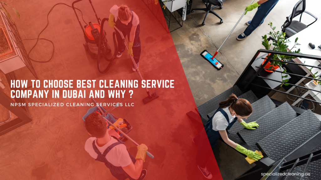 How to Choose Best Cleaning Service Company in Dubai and Why