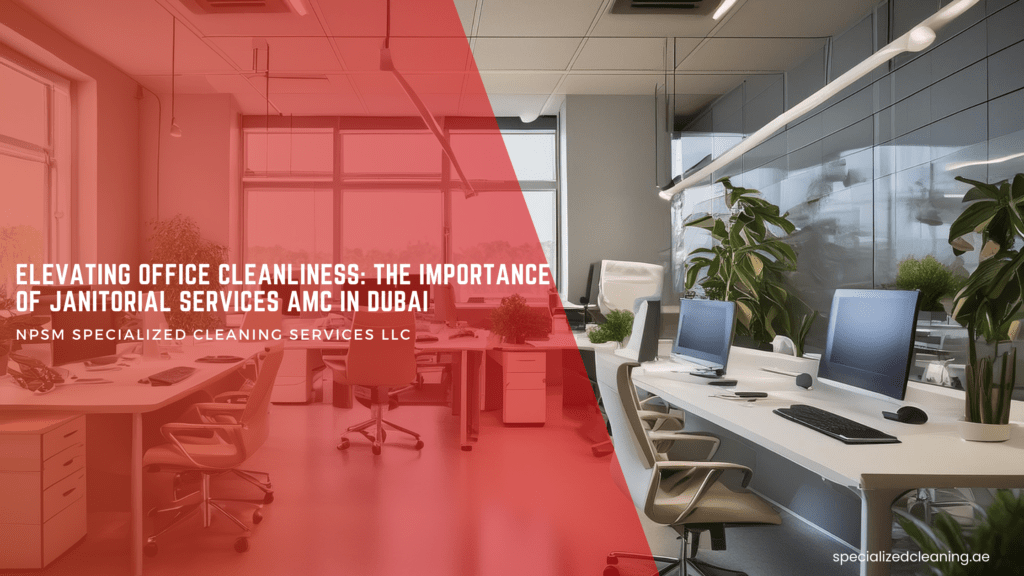 Office Janitorial Services AMC Dubai | Clean & Productive Workspaces